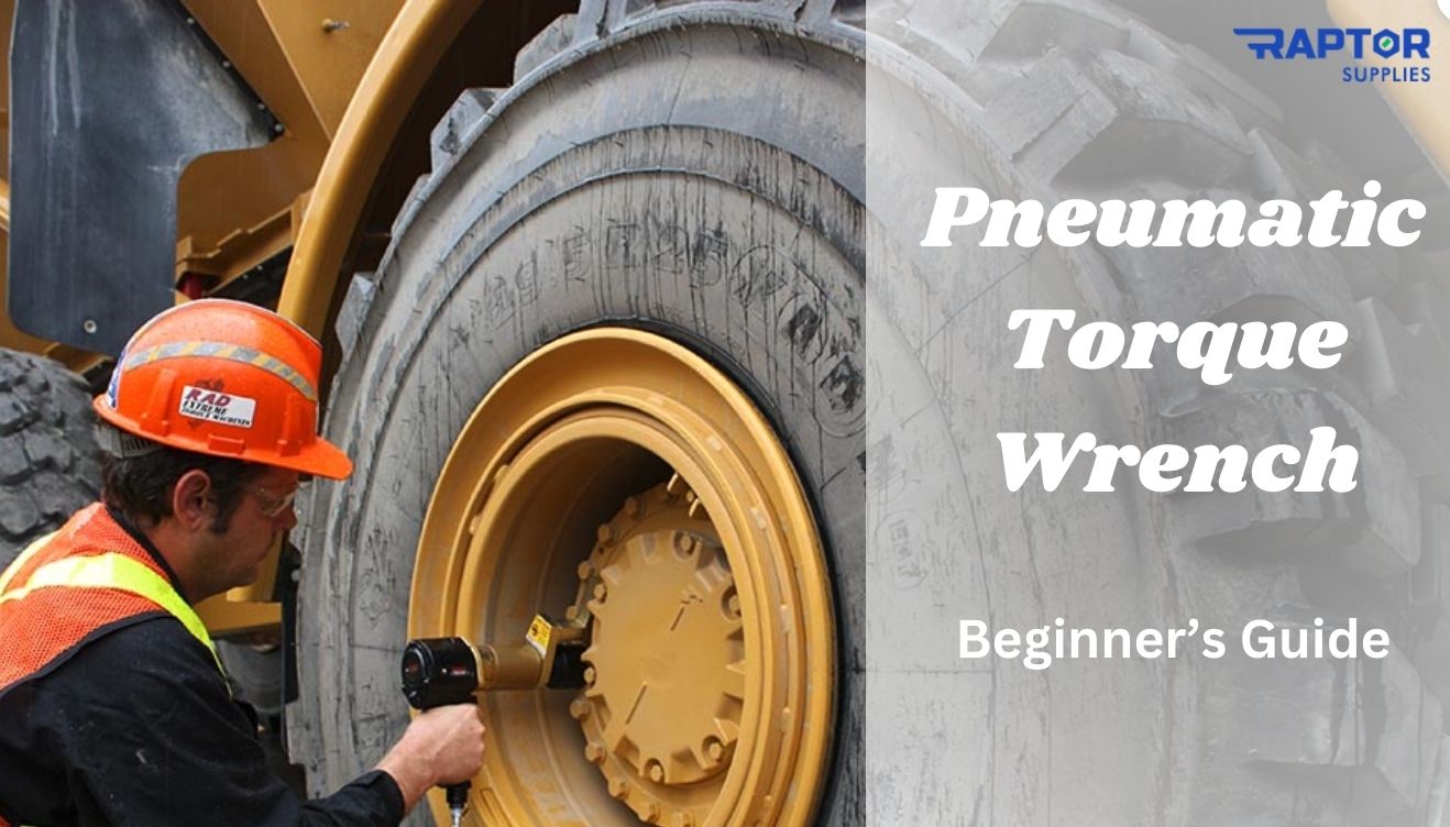 Pneumatic Torque Wrench: Beginner's Guide - Raptor Supplies Blog