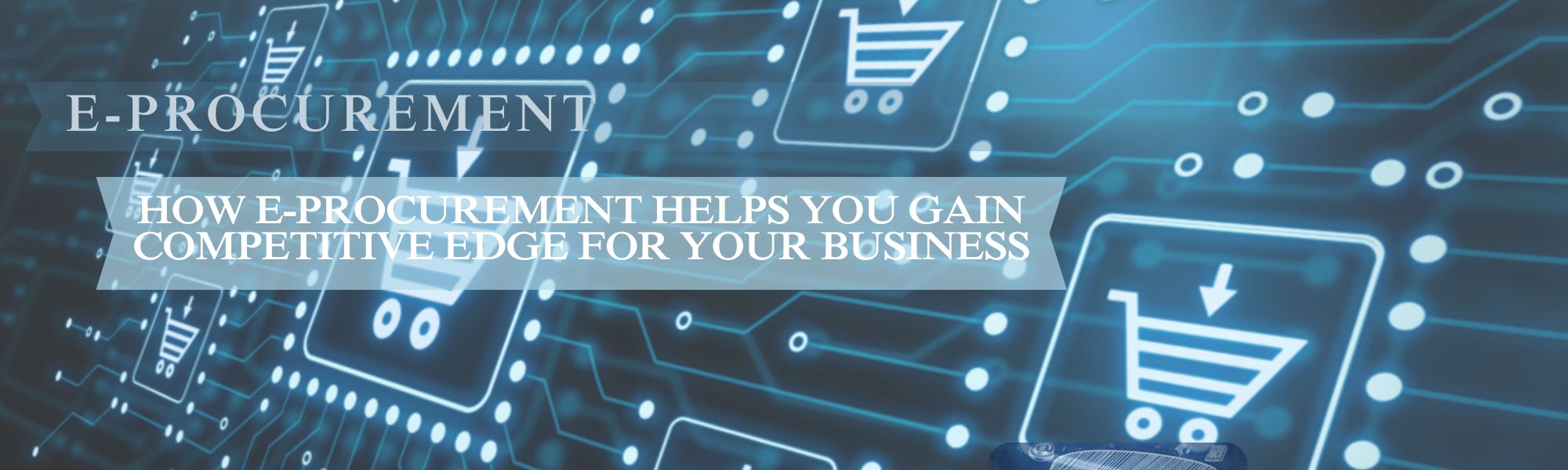 How E-Procurement Helps Businesses Gain A Competitive Edge - Raptor Supplies Blog